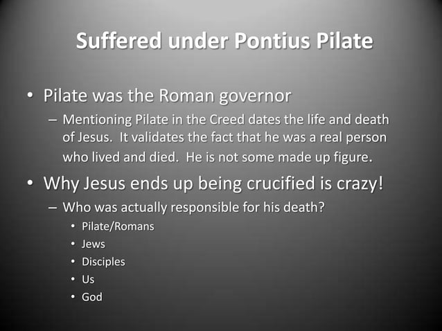 Apostles' Creed Session Eight -Suffered Under Pilate, Died, and was Buried | PPTX | Christianity ...