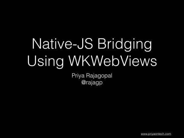 Native-Javascript Bridging Using WKWebViews in iOS8 | PPT