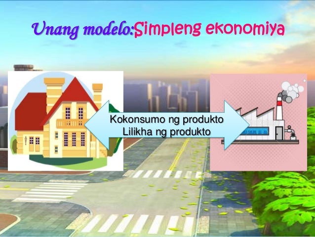 Ekonomiks Yunit Iii Aralin 2 Mga Modelo Ng Pambansang Ekonomiya ... Ekonomiks Yunit Iii Aralin 2 Mga Modelo Ng Pambansang Ekonomiya ...