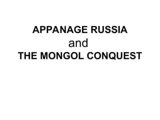 APPANAGE RUSSIA and the mongol conquest (2).ppt
