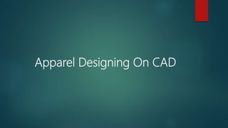 Apparel designing on cad | PPT