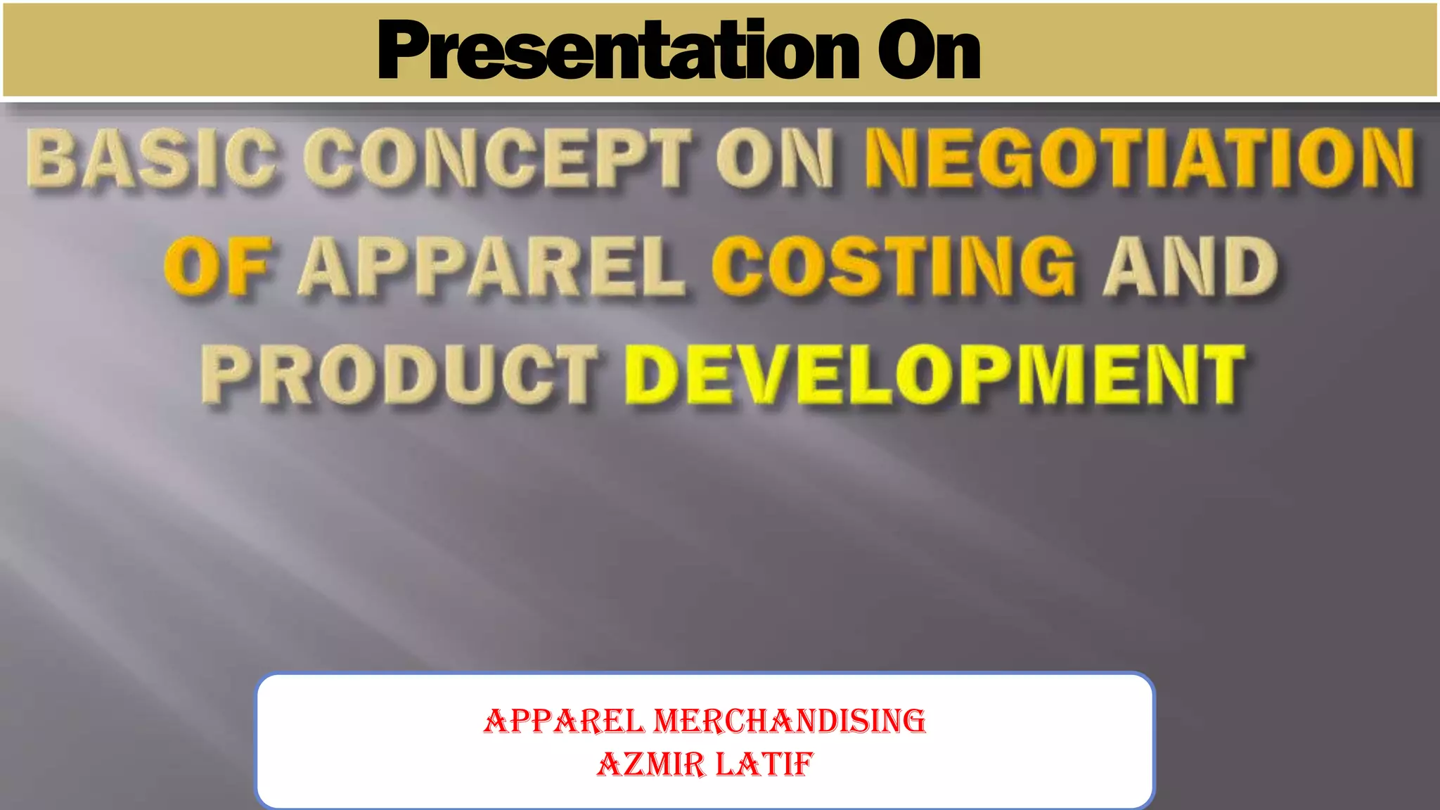 Apparel Merchandising-BASIC CONCEPT ON NEGOTIATION OF APPAREL COSTING ...