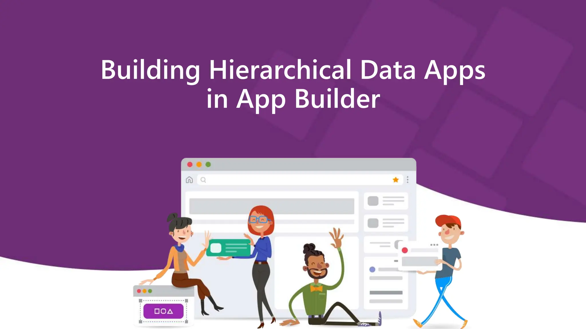App Builder - Hierarchical Data Apps.pptx