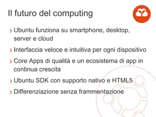 Ubuntu Touch: Sviluppo App e Convergenza | PPT