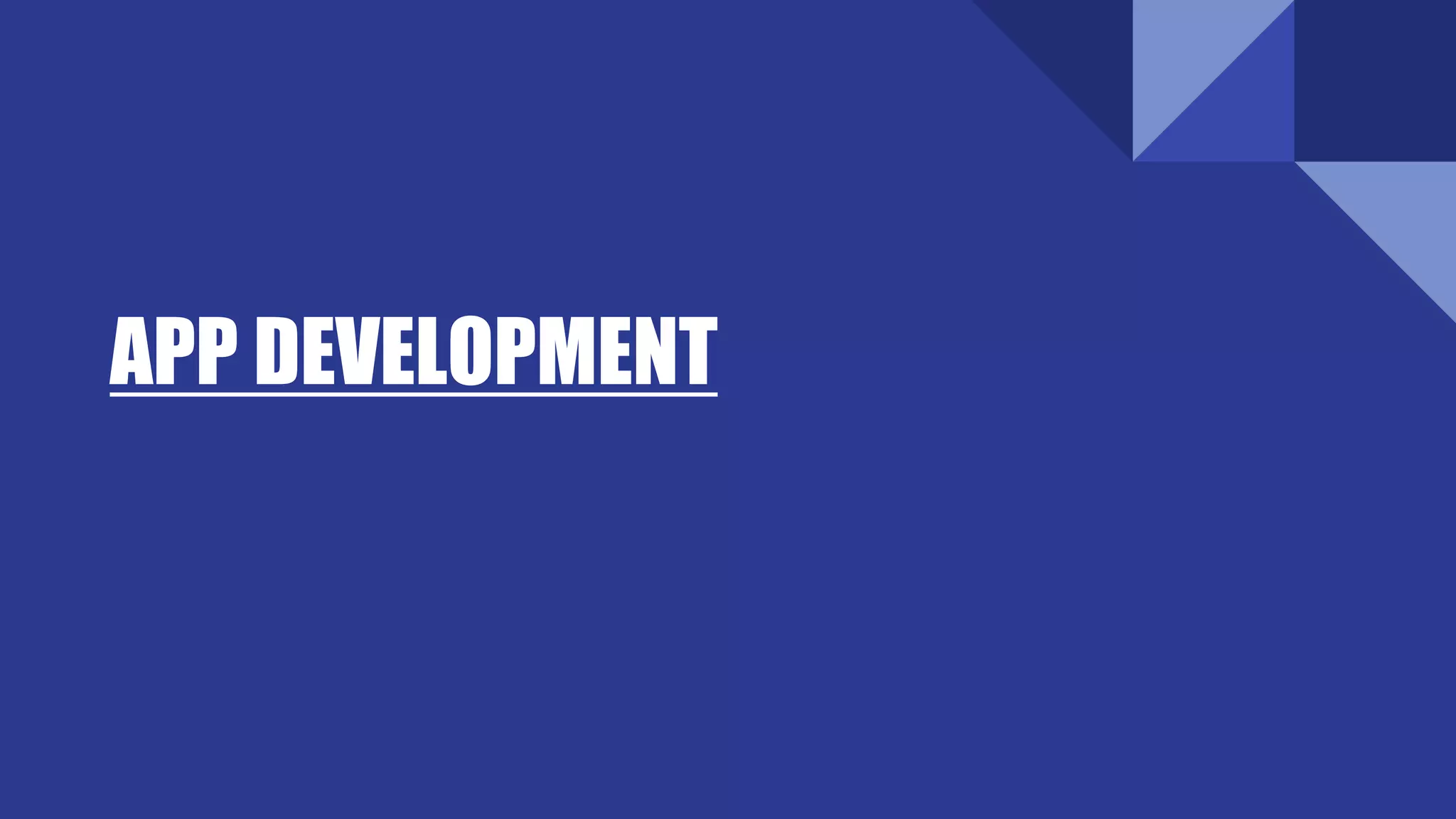 APP DEVELOPMENT: A COMPLETE INTRODUCTION | PPT