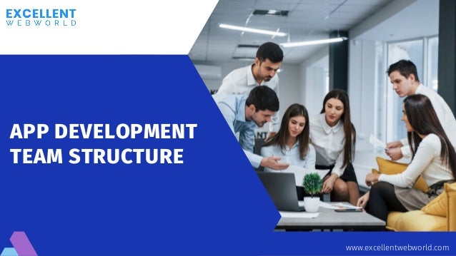 Mobile App Development Team Structure - Excellent Webworld | PPT