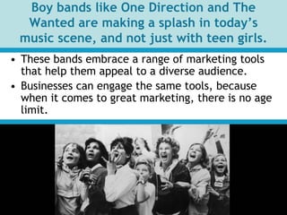 Appealing to Kids and Adults: Marketing Lessons from Boy Bands | PPT