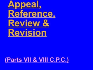 appeal review revivion reference which is comes under CPC | PPT