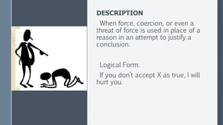 Fallacy Appeal to force | PPTX