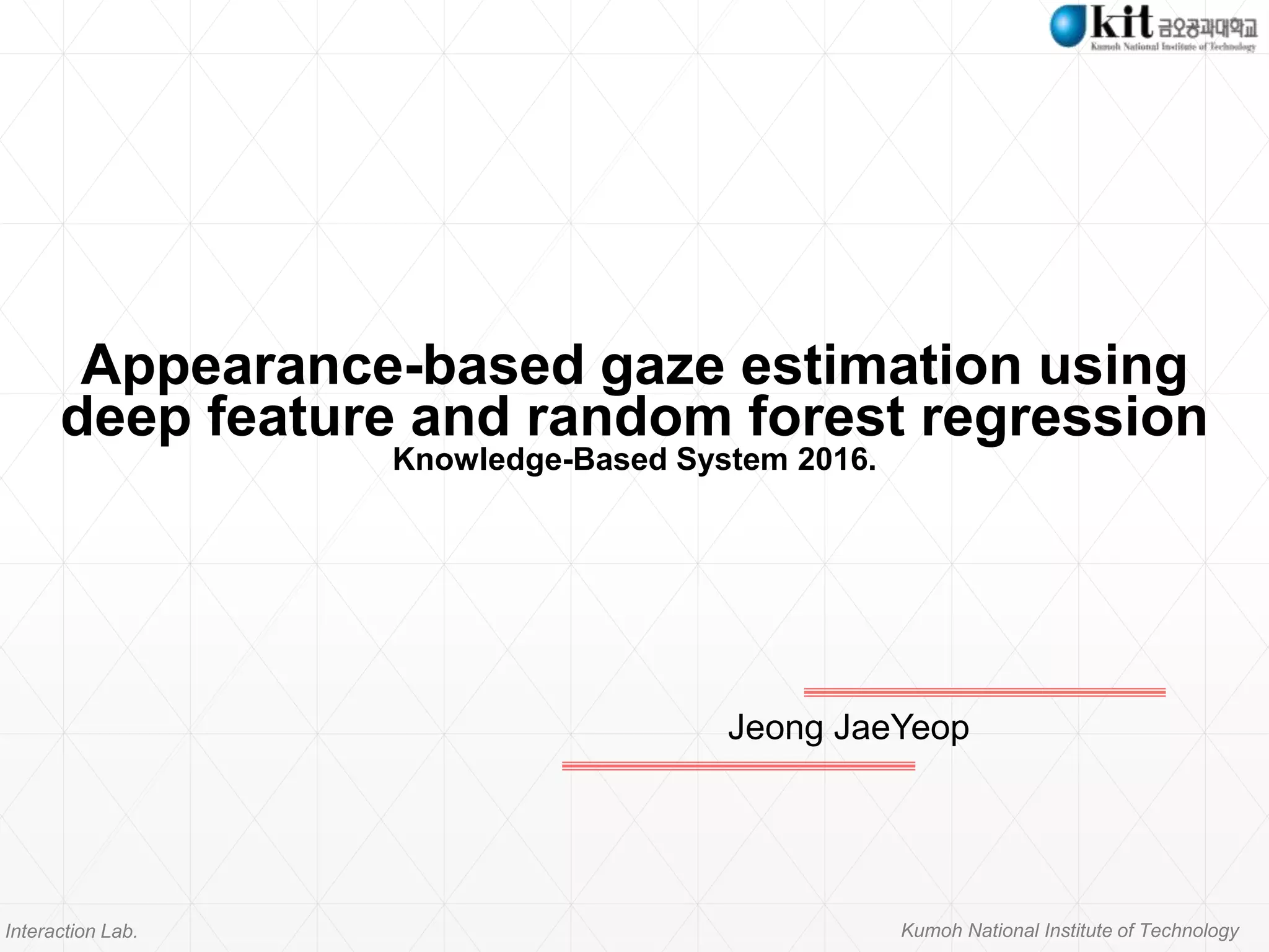 Appearance Based Gaze Estimation Using Deep Features And Random Forest Regression Ppt