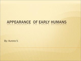 Appearance of early humans | PPT