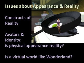 Appearance & Reality in A Virtual World | PPTX