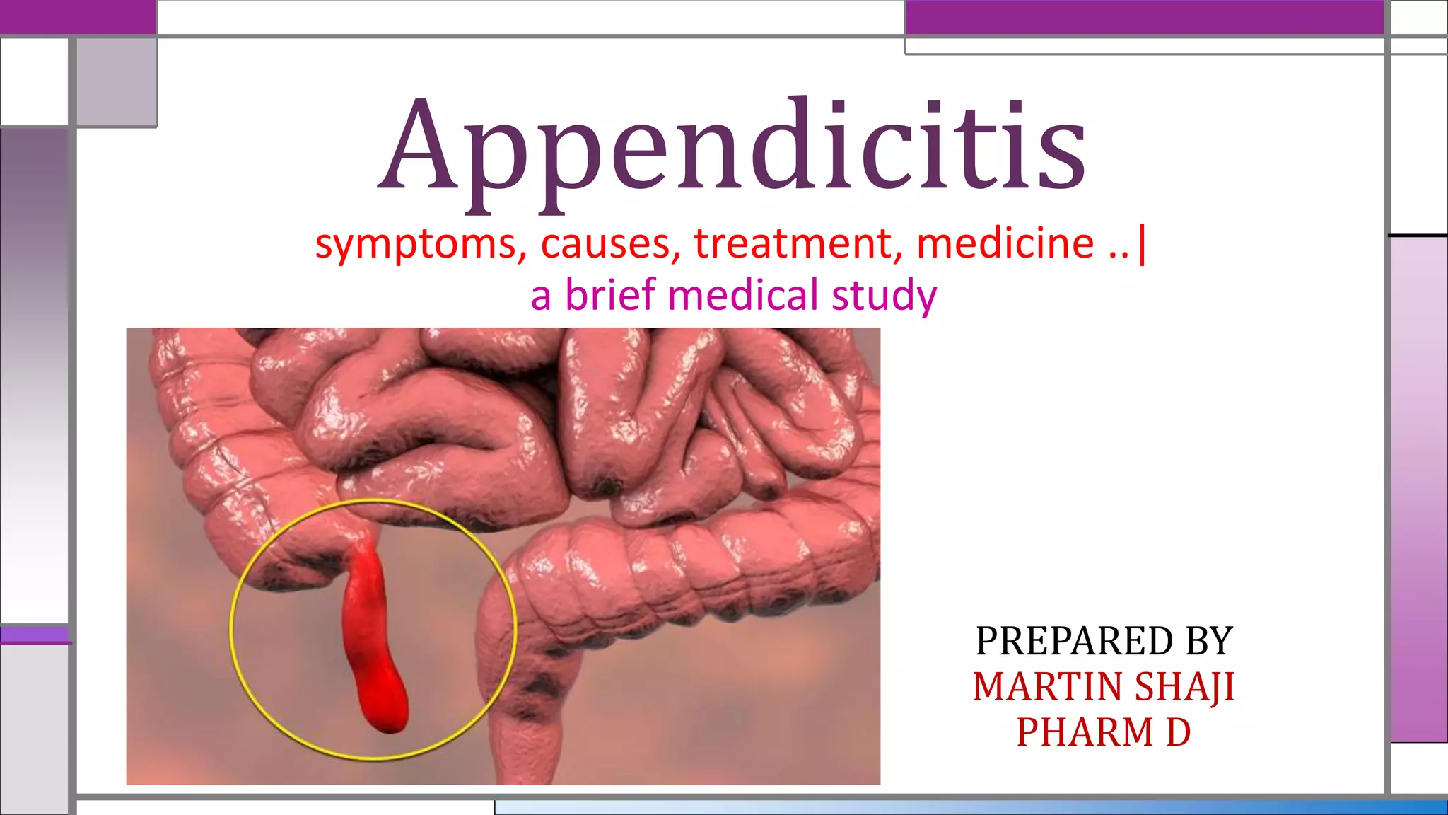 Appendicitis - a detailed medical study | PPTX | Digestive Disorders | Diseases and Conditions