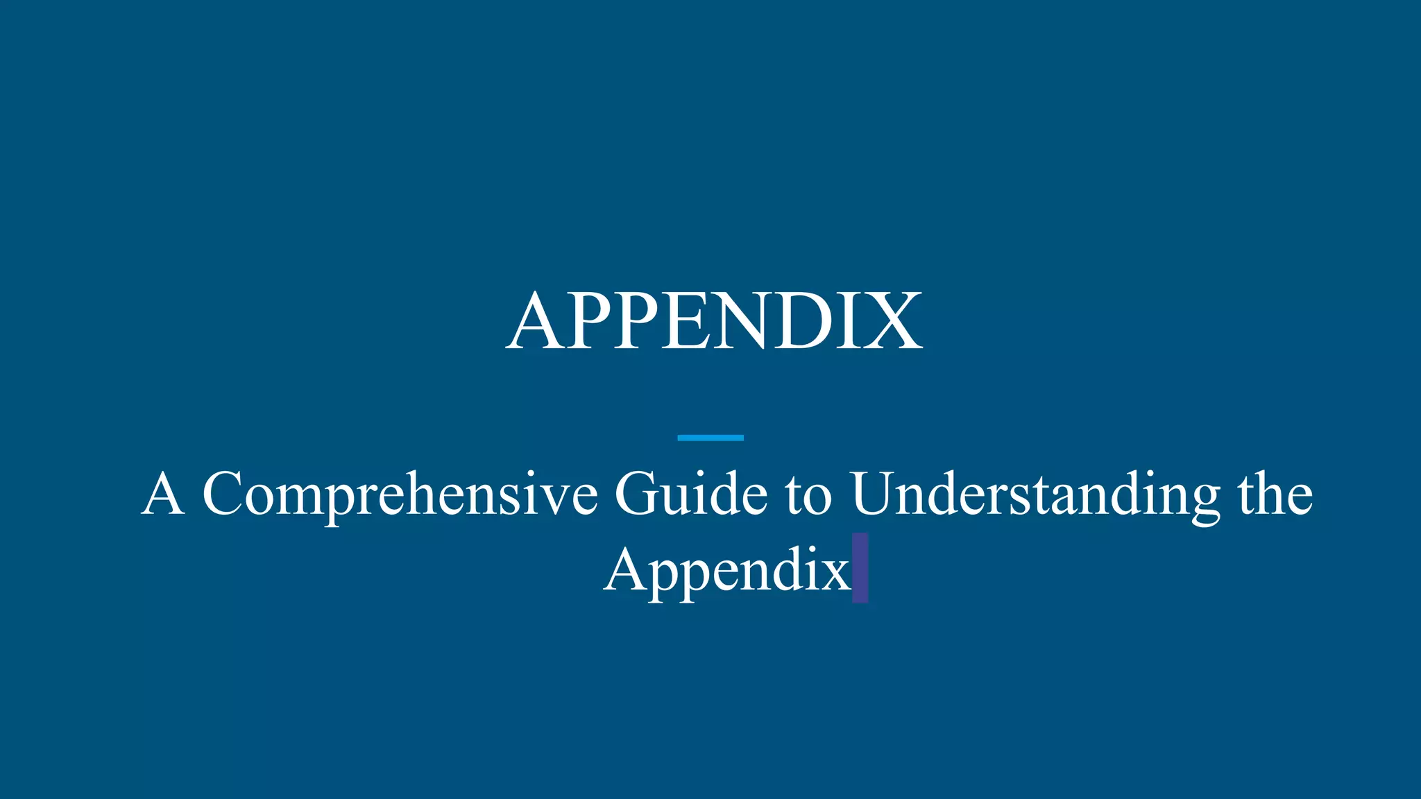 A Comprehensive Guide to Understanding the Appendix | PPT