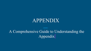 A Comprehensive Guide to Understanding the Appendix | PPT