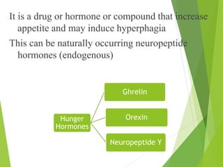 Appetite stimulant or orexogenic | PPTX