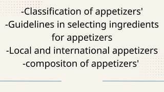Preparing Appetizer and types of appetizer | PPTX