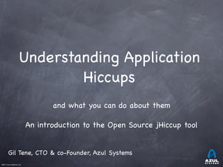 Understanding Application Hiccups - and What You Can Do About Them | PDF