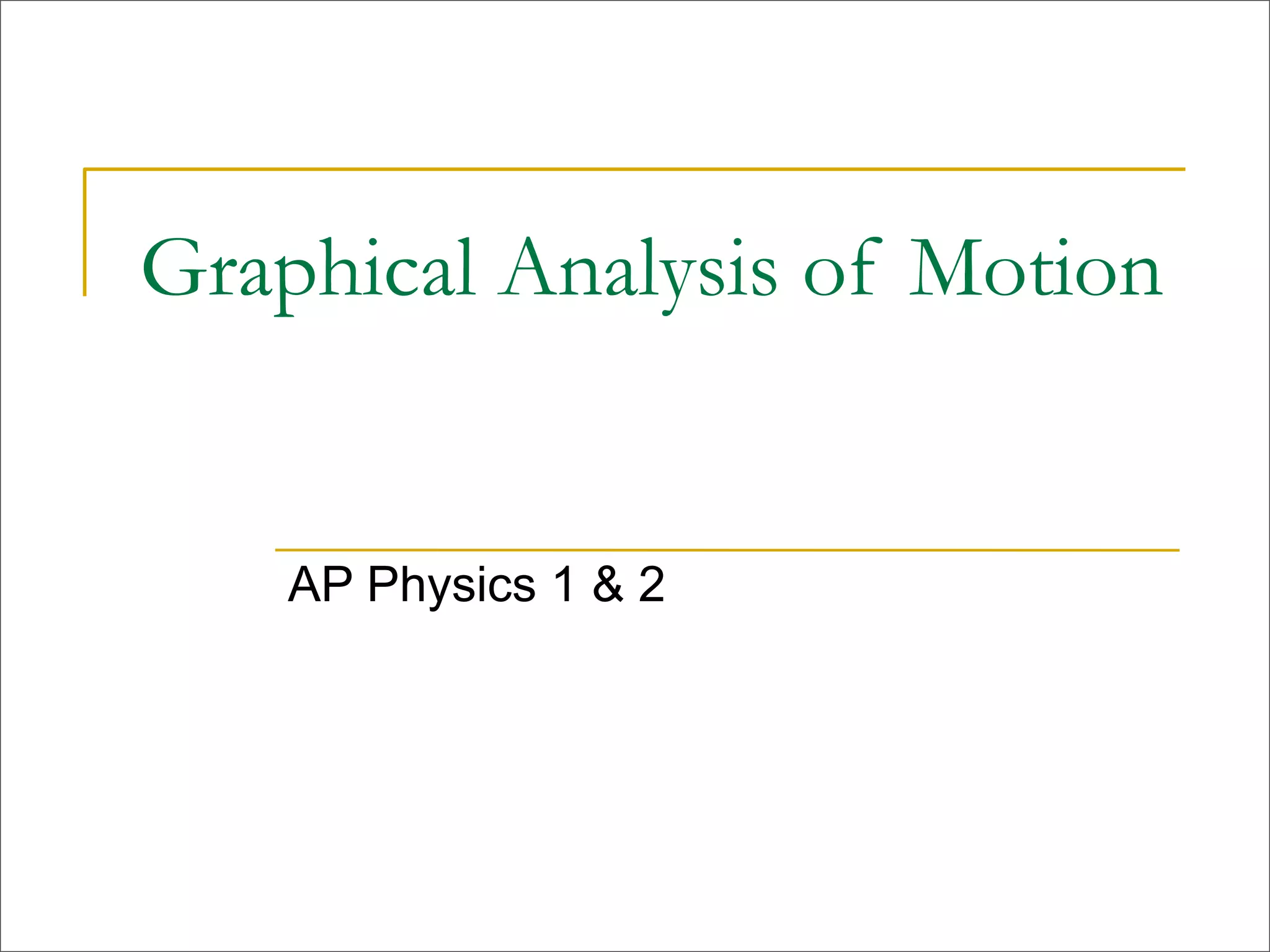 Ap physics 12_-_graphical_analysis_of_motion | PDF