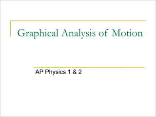 Ap physics 12_-_graphical_analysis_of_motion | PDF