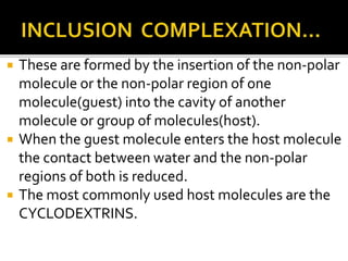SOLUBILITY ENHANCEMENT BY INCLUSION COMPLEXATION | PPTX