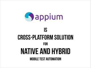 Appium Mobile Test Automation like WebDriver | PPT