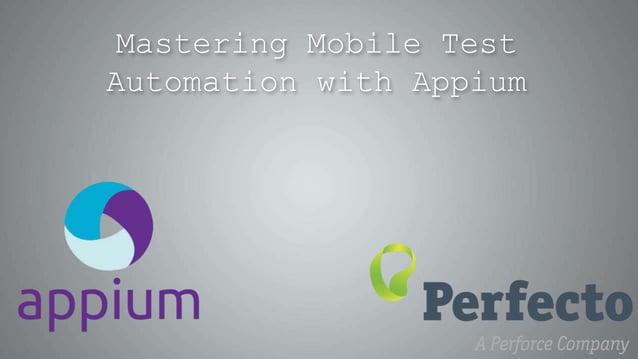 Mastering Mobile Test Automation with Appium | PPT