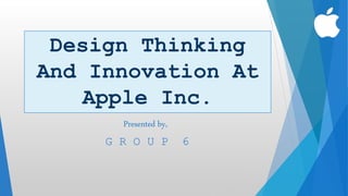 Design Thinking and Innovation at Apple Inc | PPTX