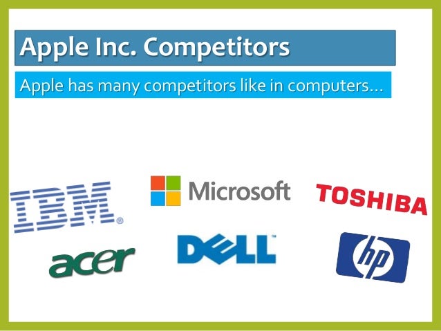 😍 Apple inc main competitors. Who Are Apple's Main Competitors in Tech ...