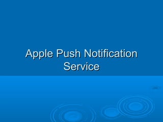 Apple push notification service | PPT