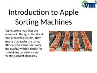 Top Apple Sorting Machine Manufacturer in India: Precision and Efficiency Unleashed | PPTX
