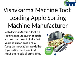 Top Apple Sorting Machine Manufacturer in India: Precision and Efficiency Unleashed | PPTX