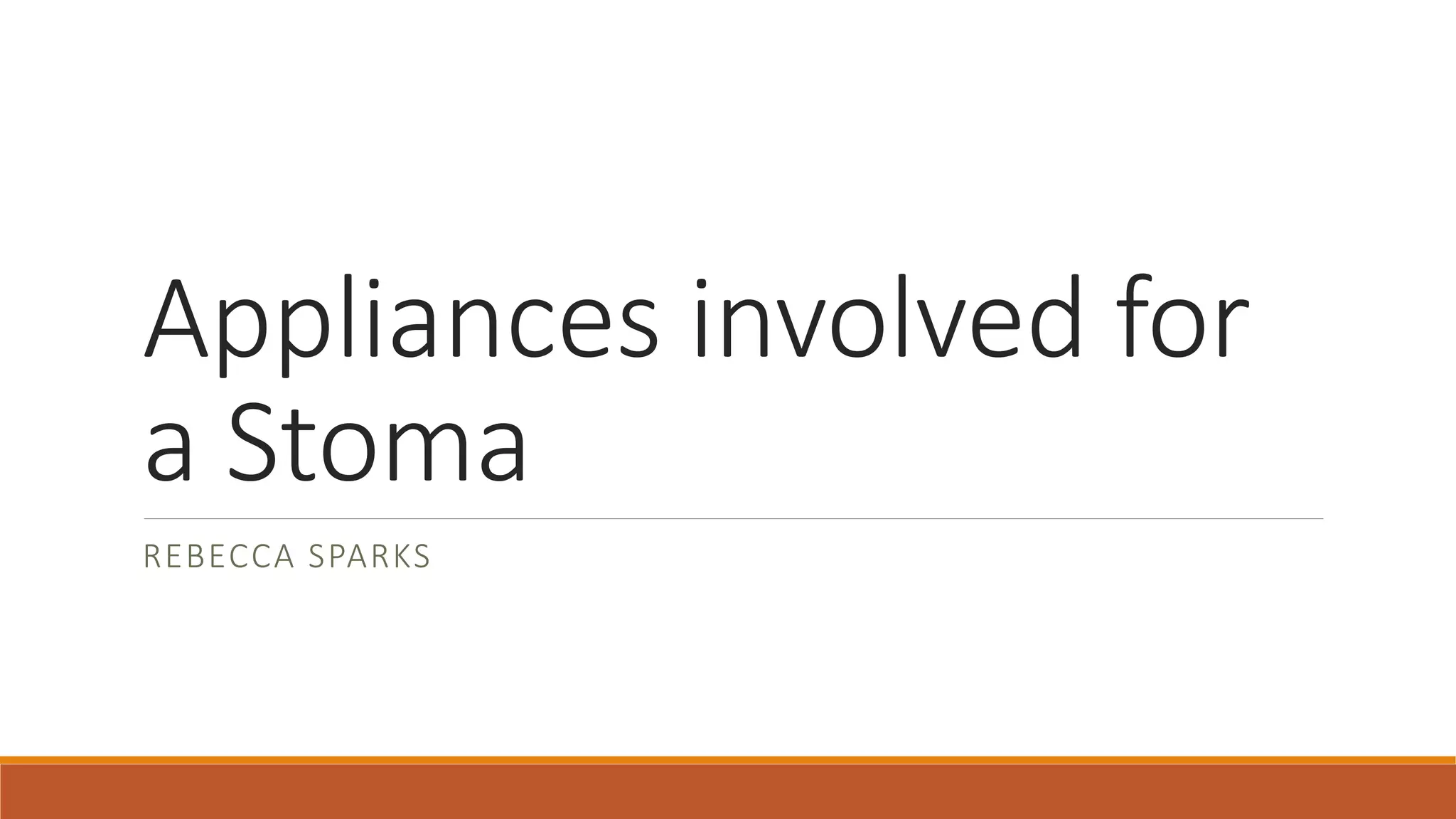 Appliances involved for a stoma | PPTX