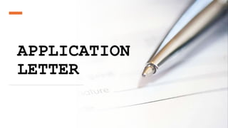 application-letter, What is it and how do we get to use it | PPT