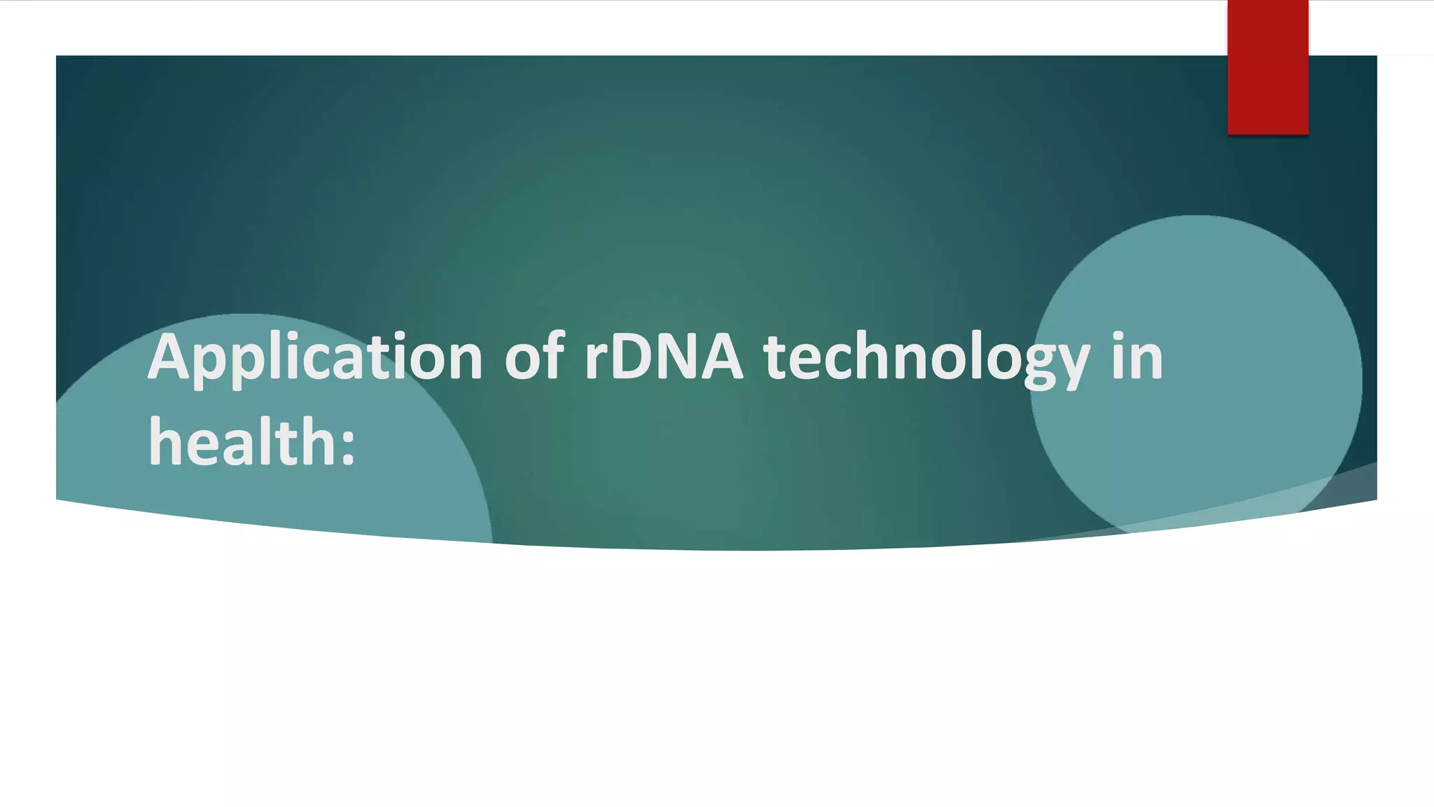 Application-of-rDNA technology-in-healthagriculture-and-environment ...