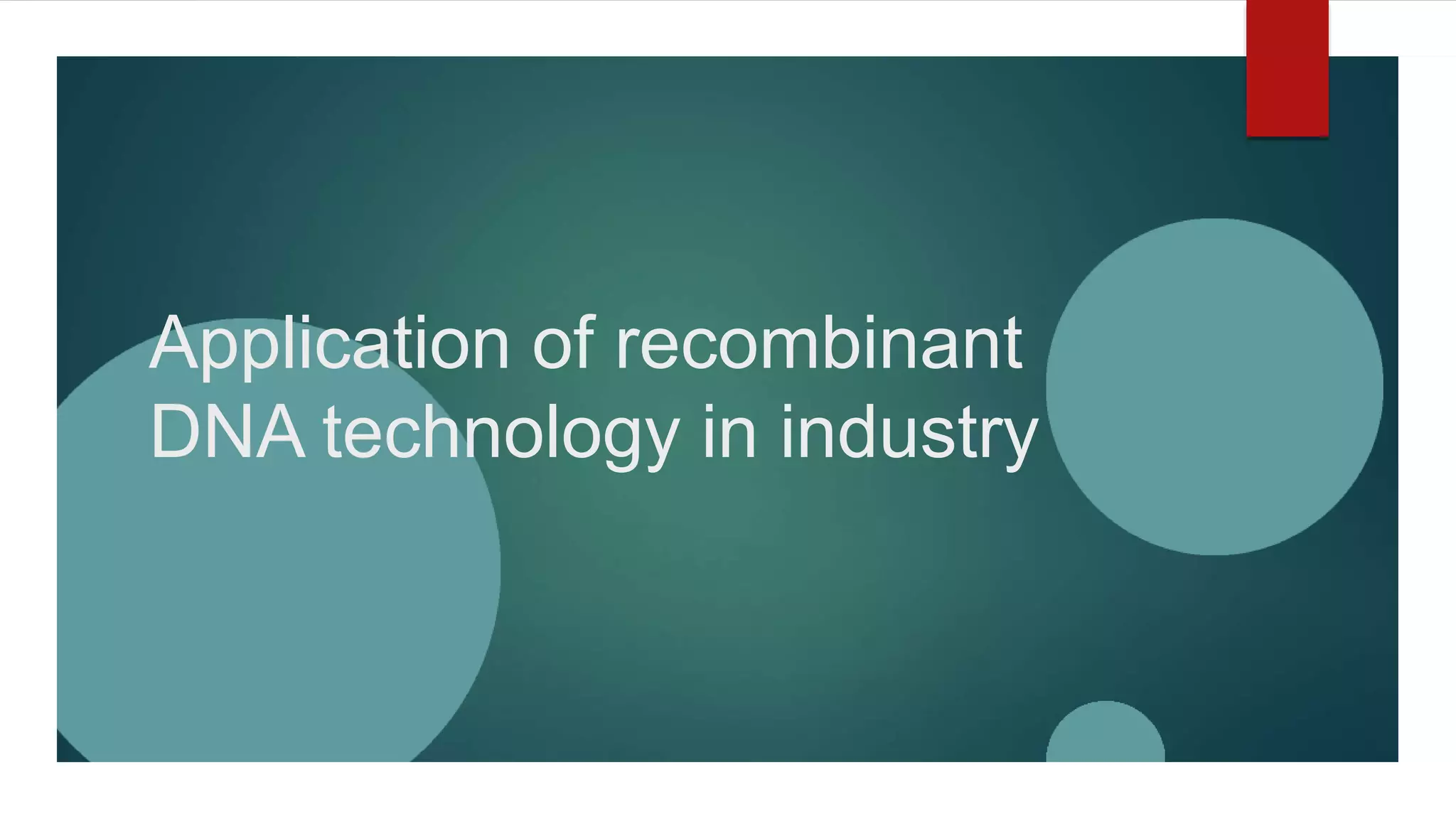 Application-of-rDNA technology-in-healthagriculture-and-environment ...