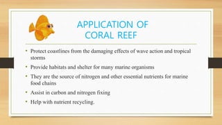 Application & adverse effect of CORAL REEFS | PPT