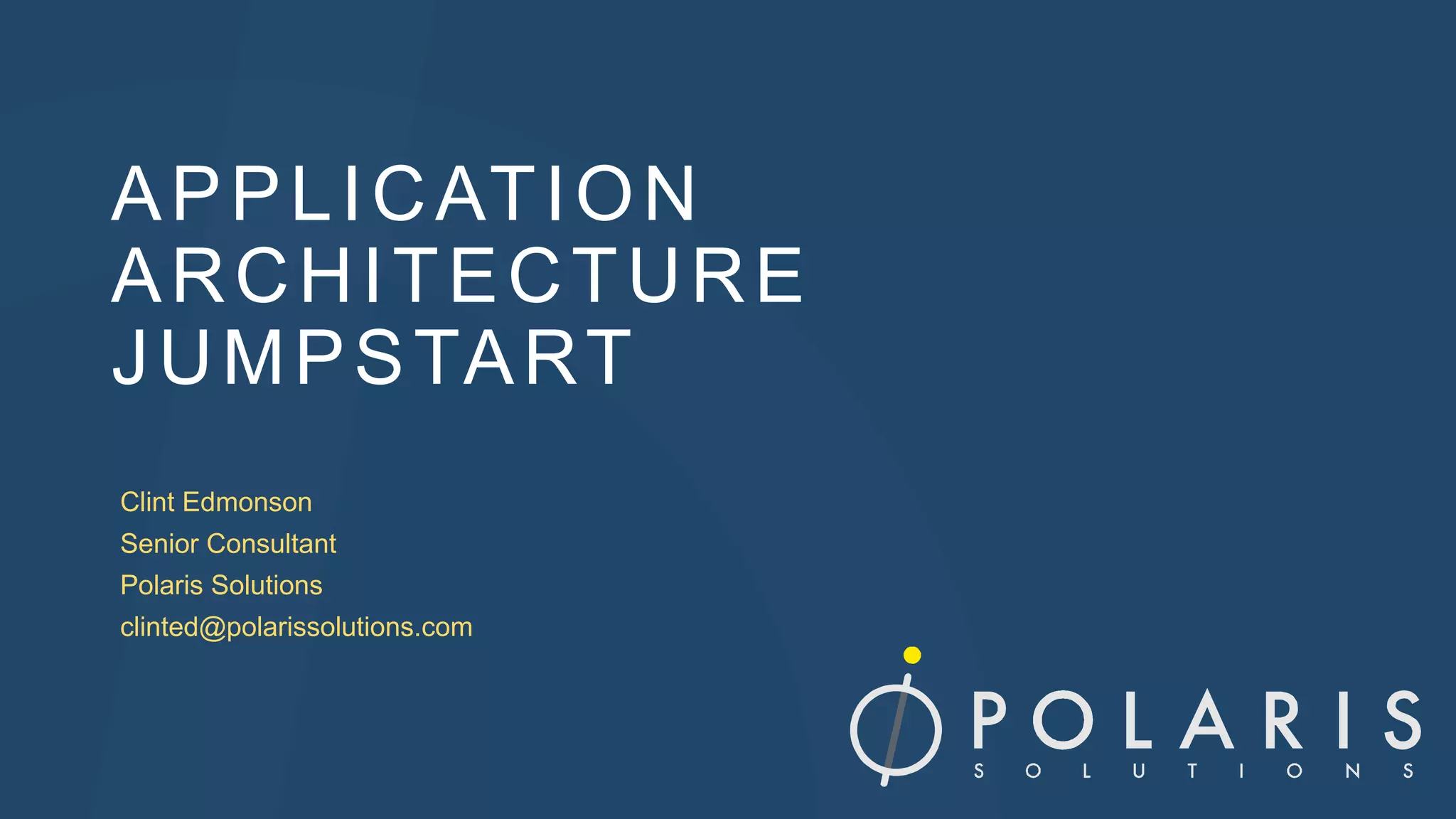 Application architecture jumpstart | PPT