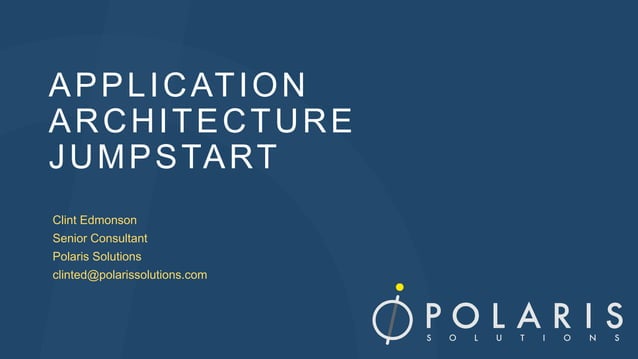 Application architecture jumpstart | PPT