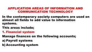 APPLICATION AREAS OF INFORMATION AND COMMUNICATION TECHNOLOGY.pptx