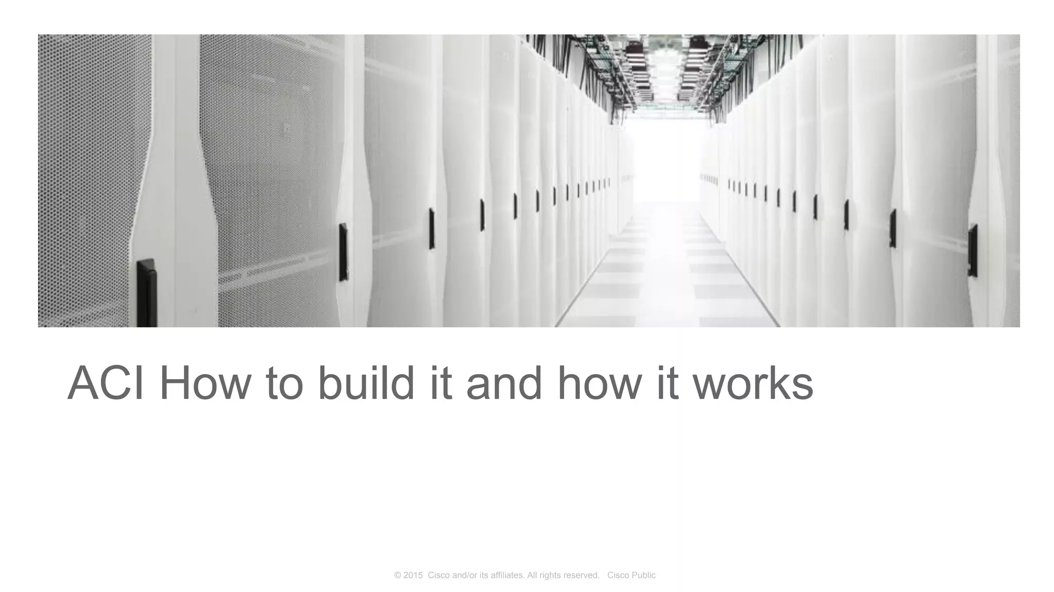 Application Centric Infrastructure (ACI), the policy driven data centre ...