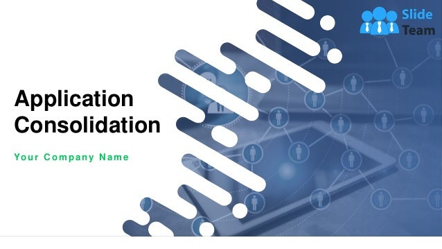 Application Consolidation Powerpoint Presentation Slides | PDF