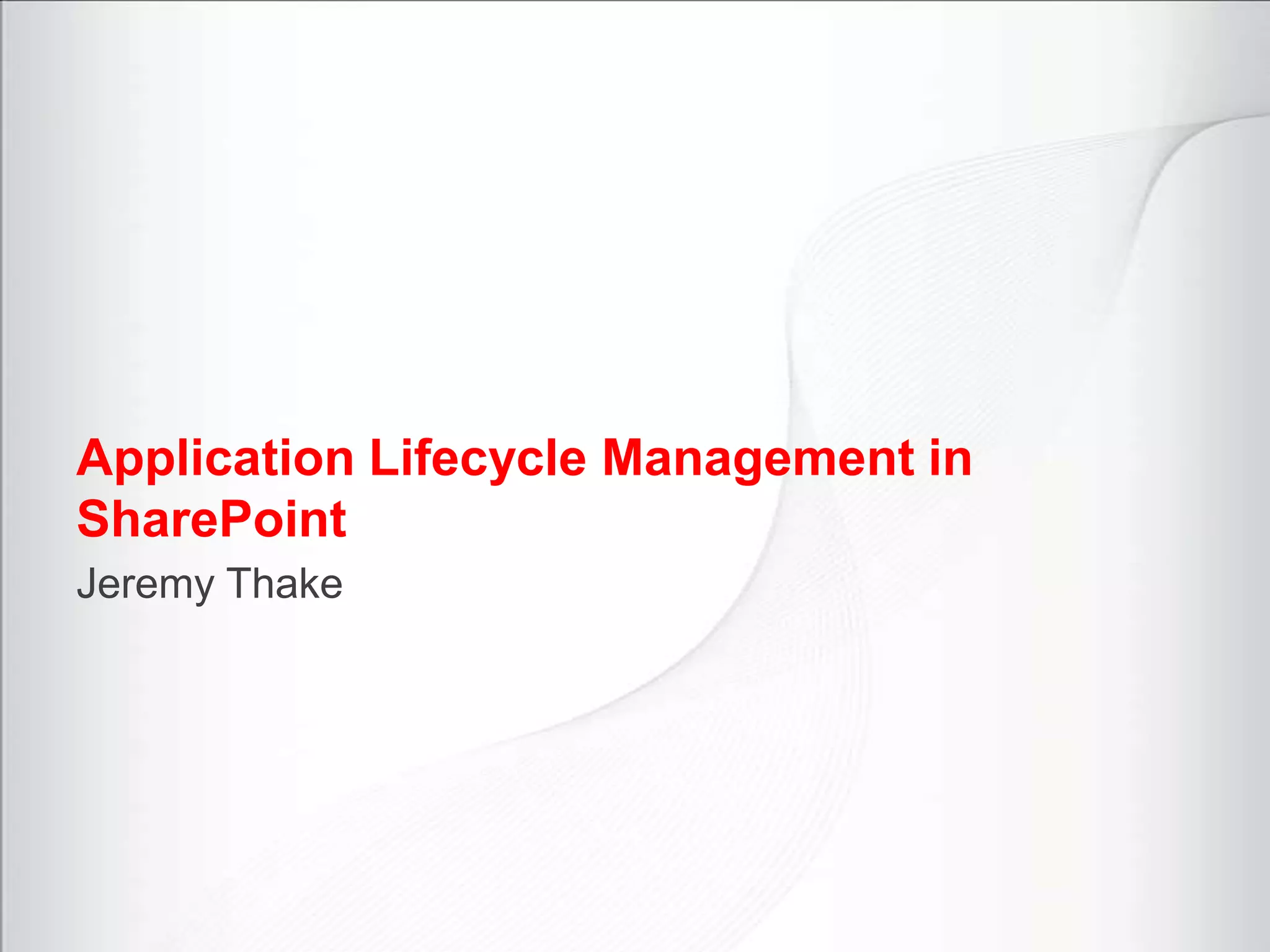 Application lifecycle management in SharePoint | PPT