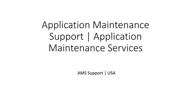 Application Maintenance Support ppt.pptx