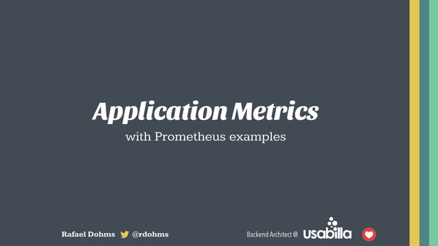 Application Metrics (with Prometheus examples) | PPT