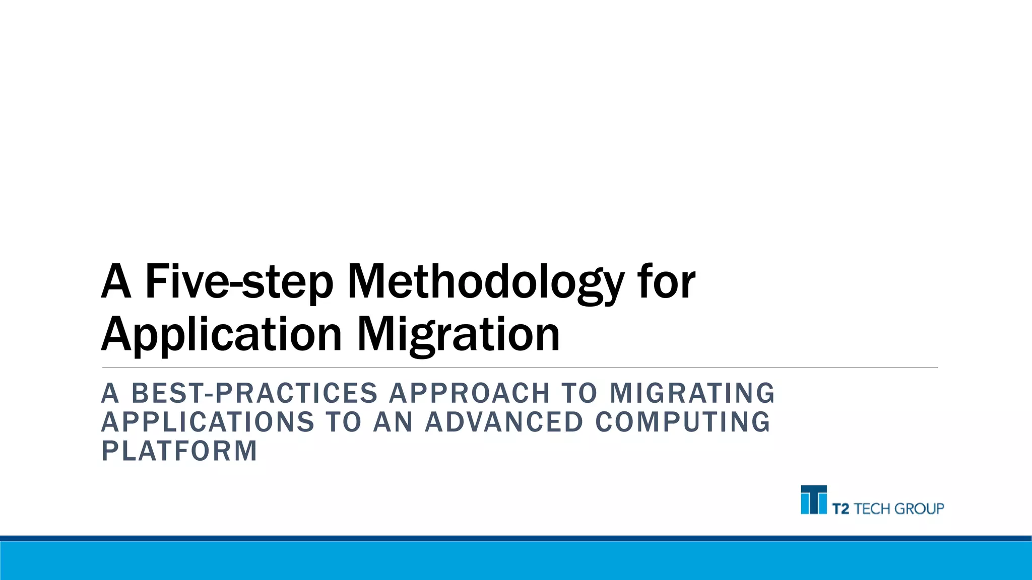 Application migration process presentation by t2 tech group | PPTX