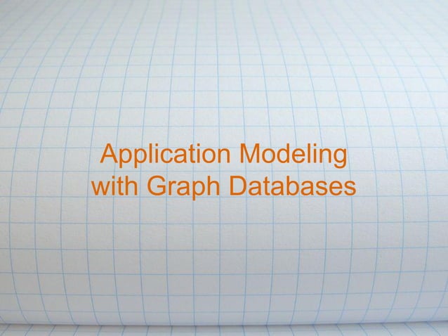 Application modelling with graph databases | PPT