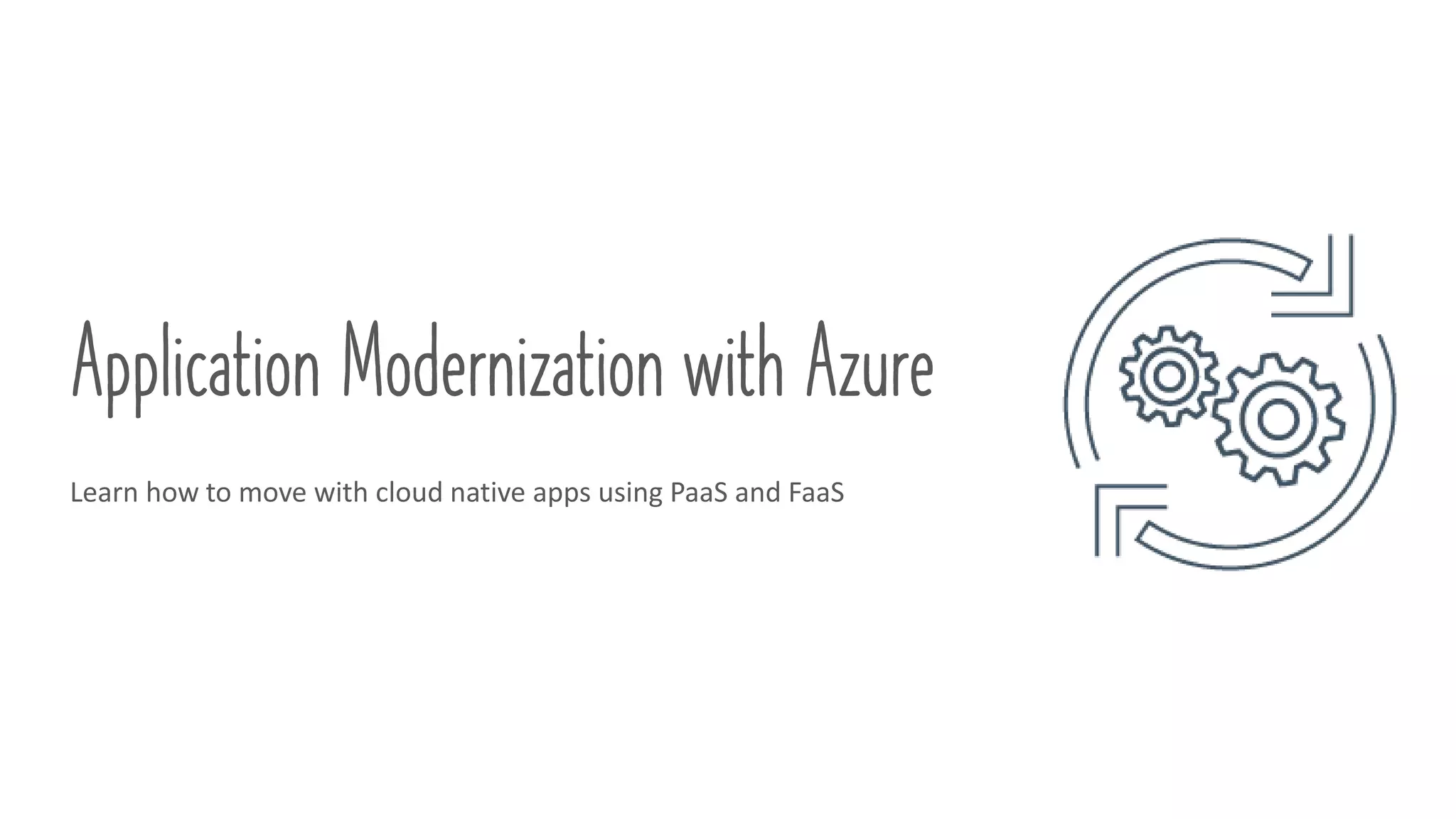 Application modernization with azure PaaS and FaaS | PDF