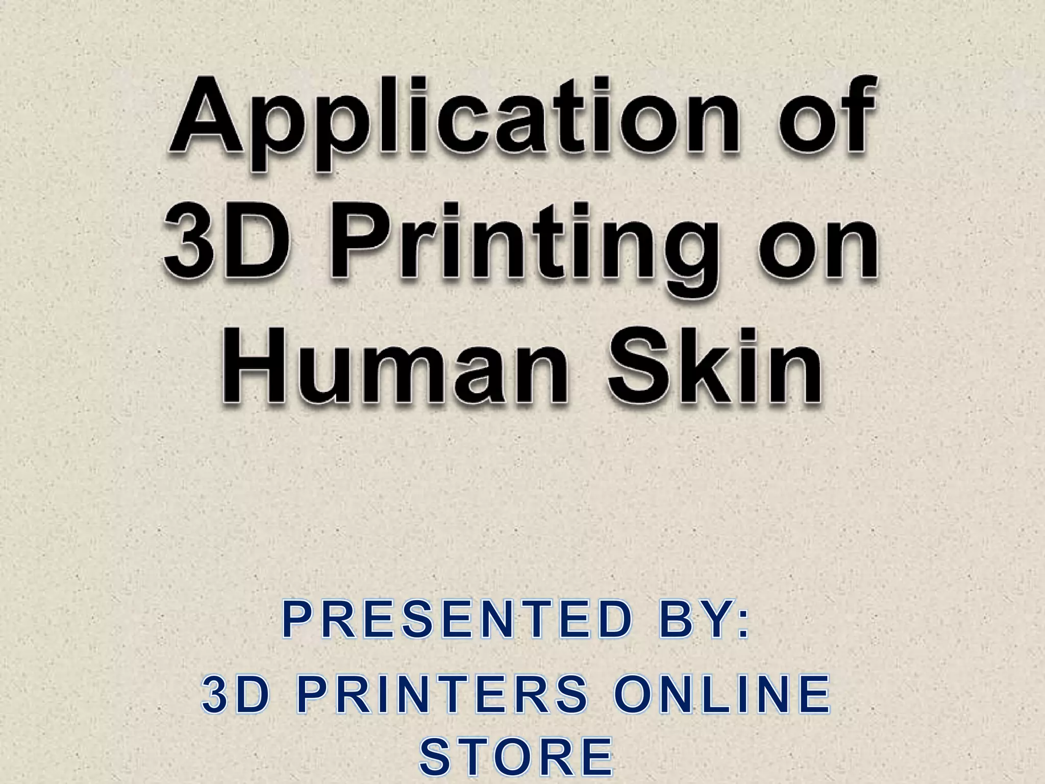 Application of 3D Printing on Human Skin | PPT
