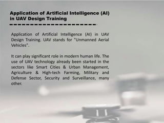 Application of Artificial Intelligence (AI) in UAV Design Training | PPTX